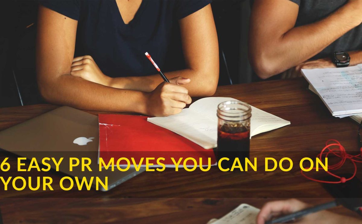 6 Easy PR Moves You Can Do On Your Own - Midas PR